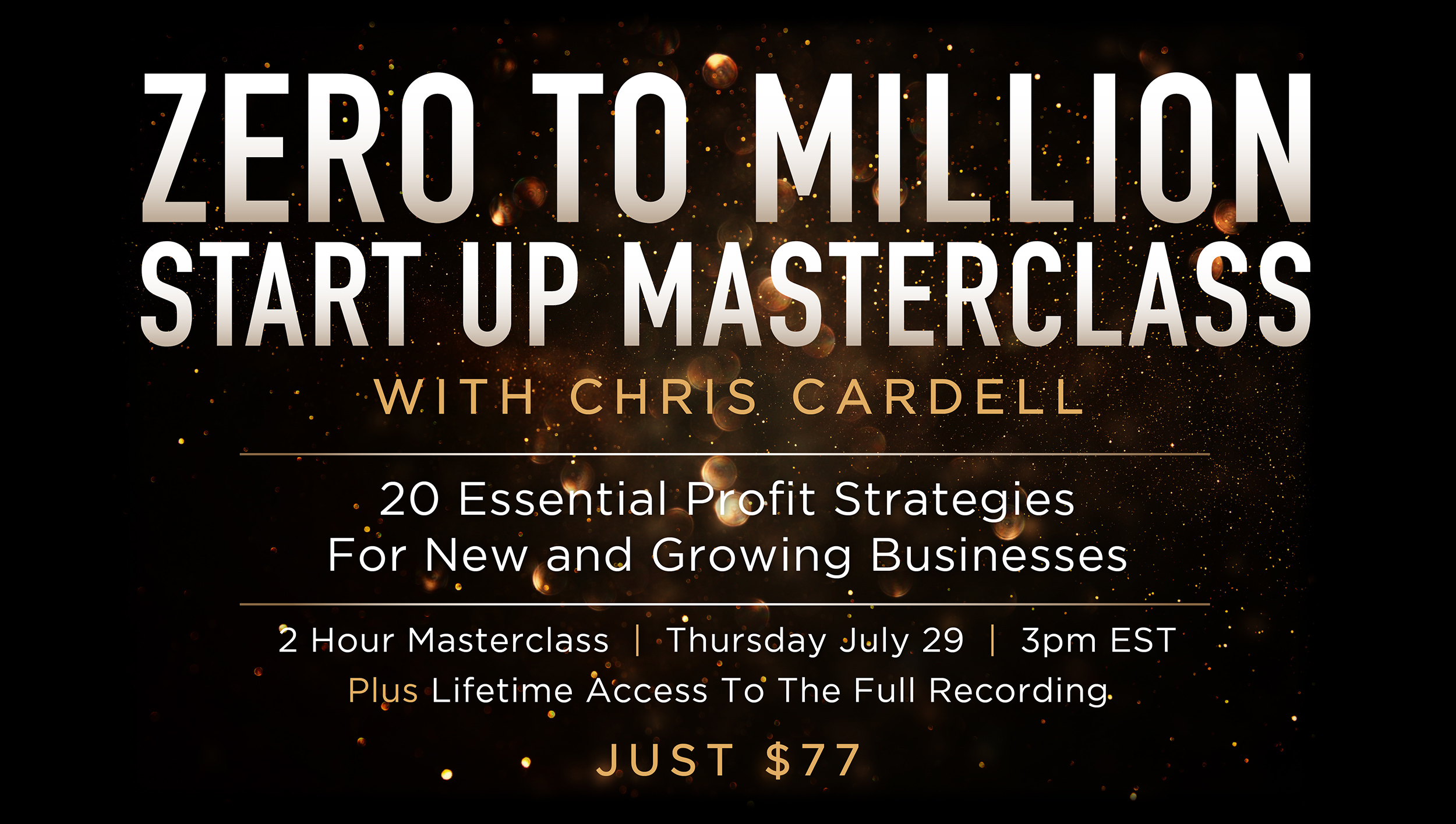 Zero To Million – Start Up Masterclass with Chris Cardell EST - Chris Cardell